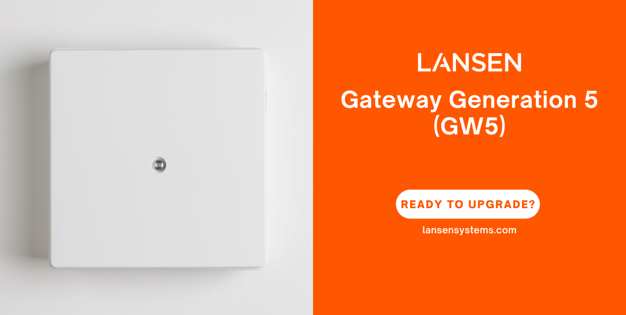 Gateway generation 5 - ready to upgrade? | Lansen Systems